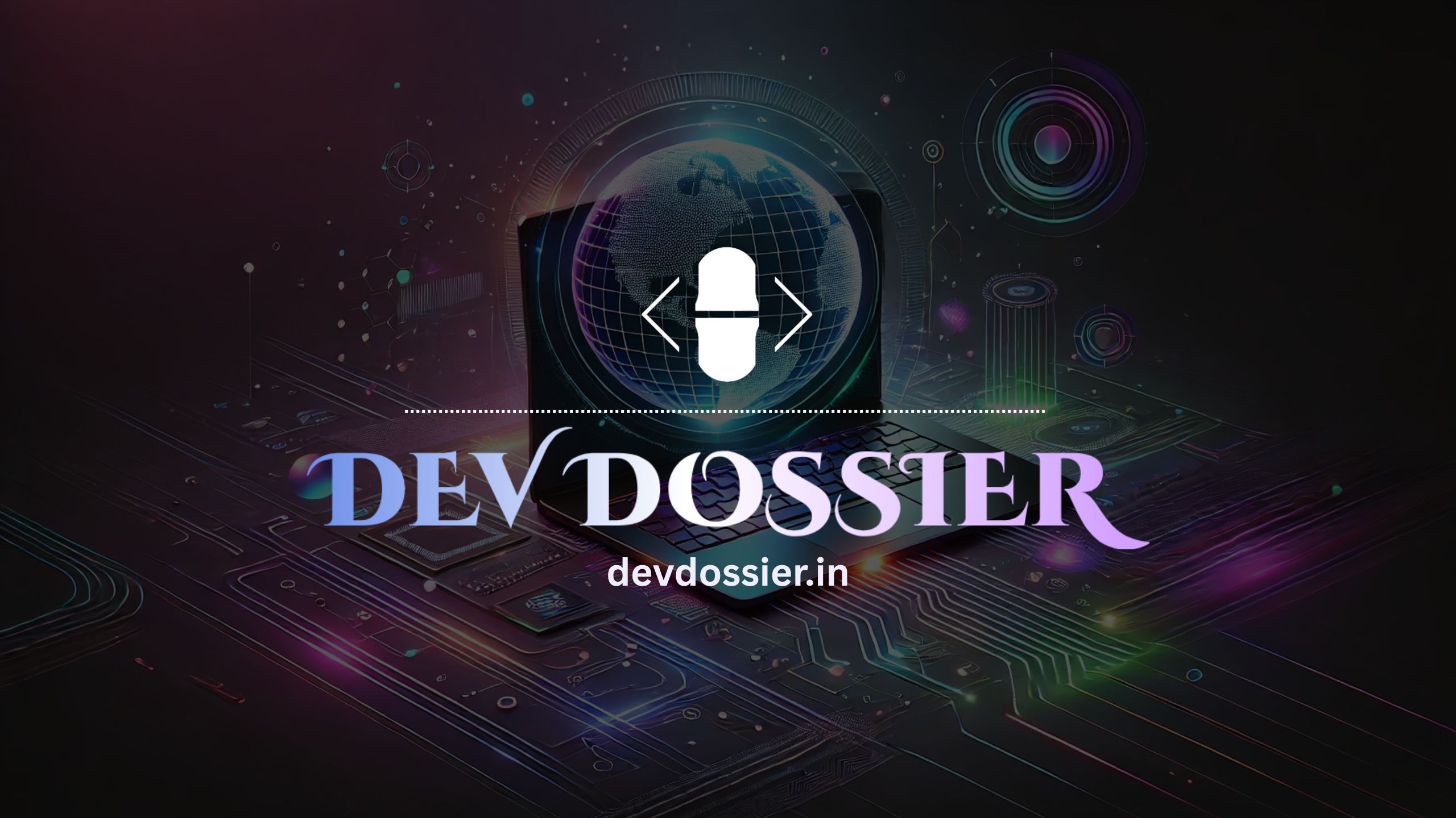 Dev Dossier - Your Guide to the World of Development